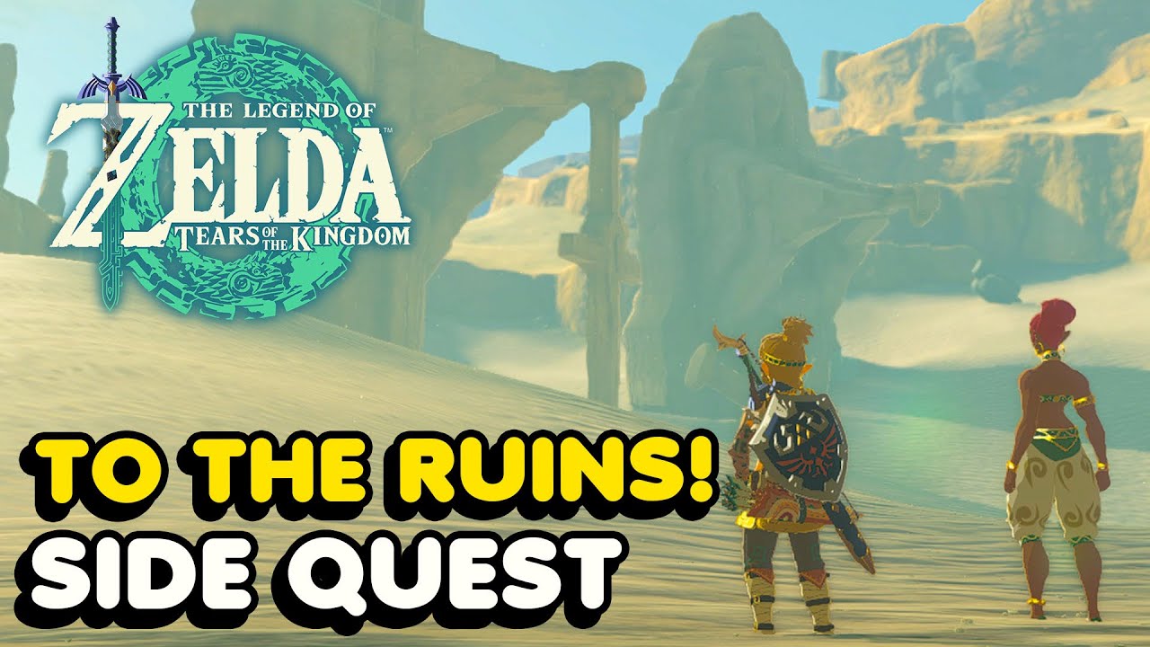 "To The Ruins!" Side Quest Walkthrough - Zelda Tears of The Kingdom ...