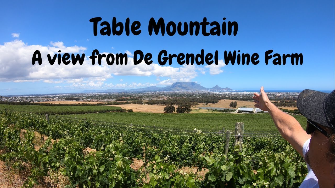 Table Mountain, Cape Town. A De Grendel Wine Farm Look Inside - YouTube