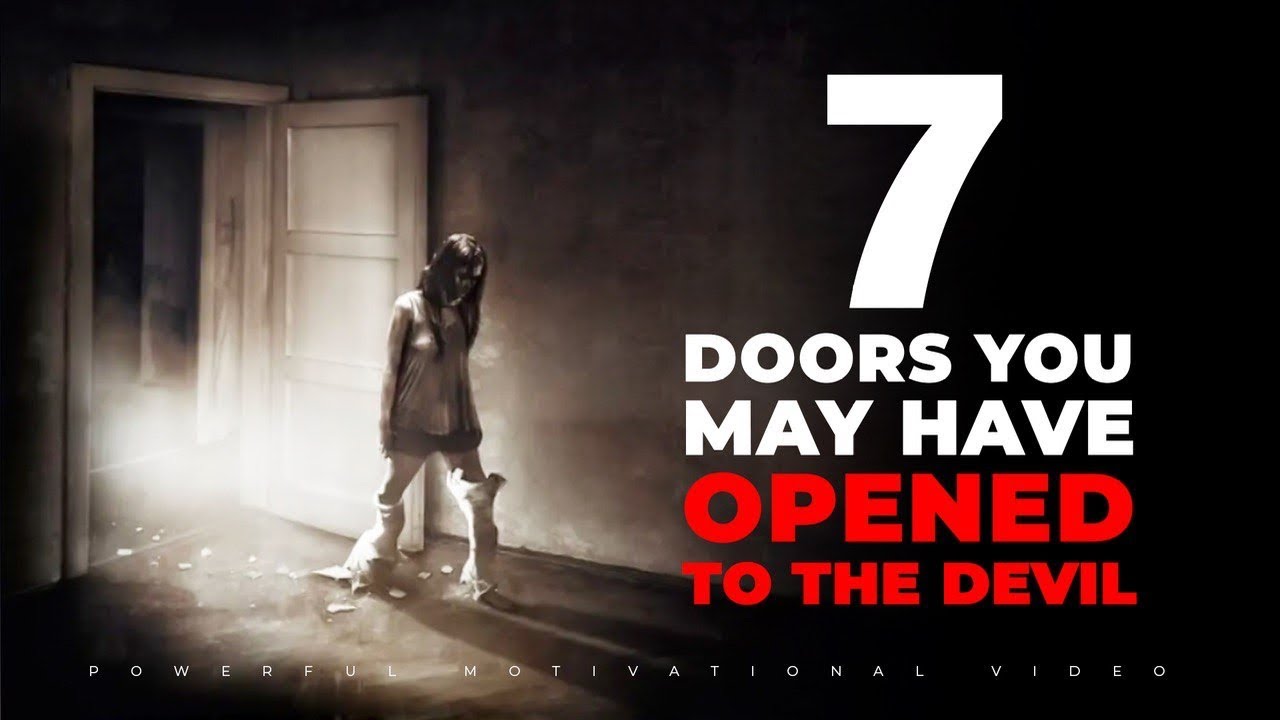7 Doors You May Have Opened To The Devil! - YouTube