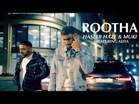 Haseeb Haze & Muki ft. Asiya | Rootha [OFFICIAL VIDEO] (Prod. By Sam K)