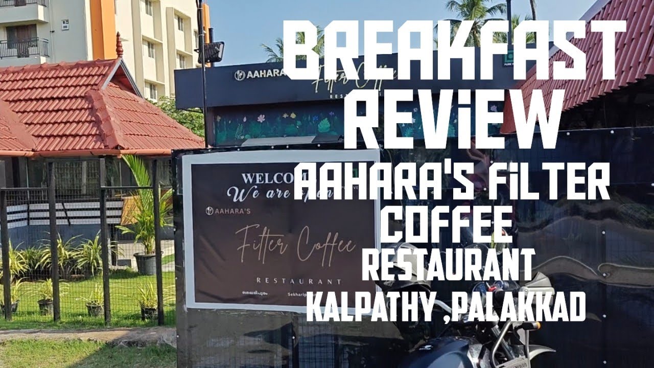Breakfast Near(കൽപ്പാത്തി) Kalpathy Gramam | Aahara's Filter Coffee ...