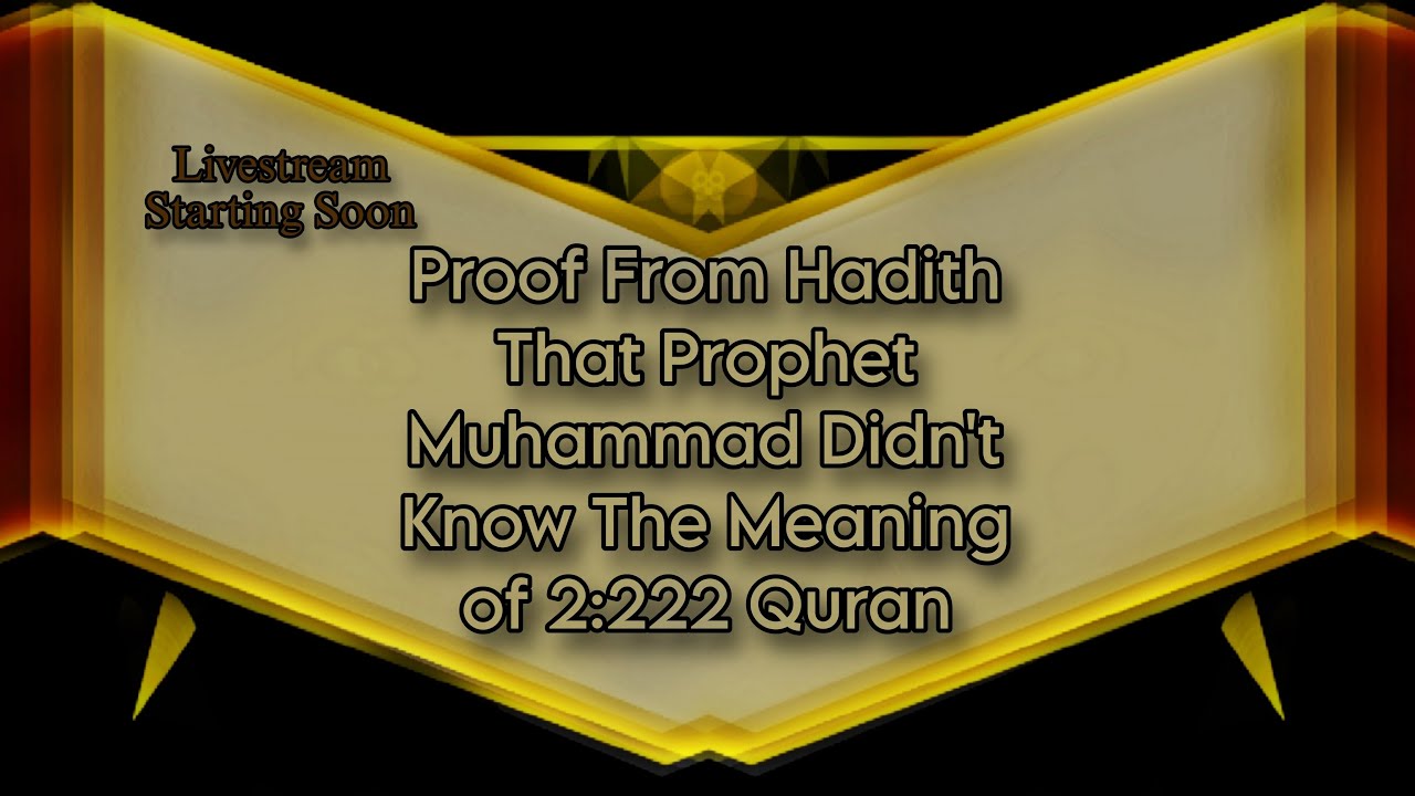 Proof From Hadith: Prophet Muhammad Didn't Know The Quran Ayat 2:222 ...