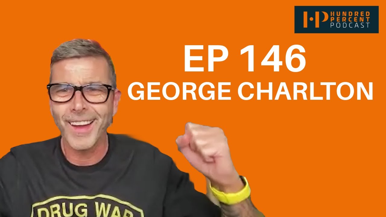 #146 The George Charlton Episode - A story of down and out to a Modern ...