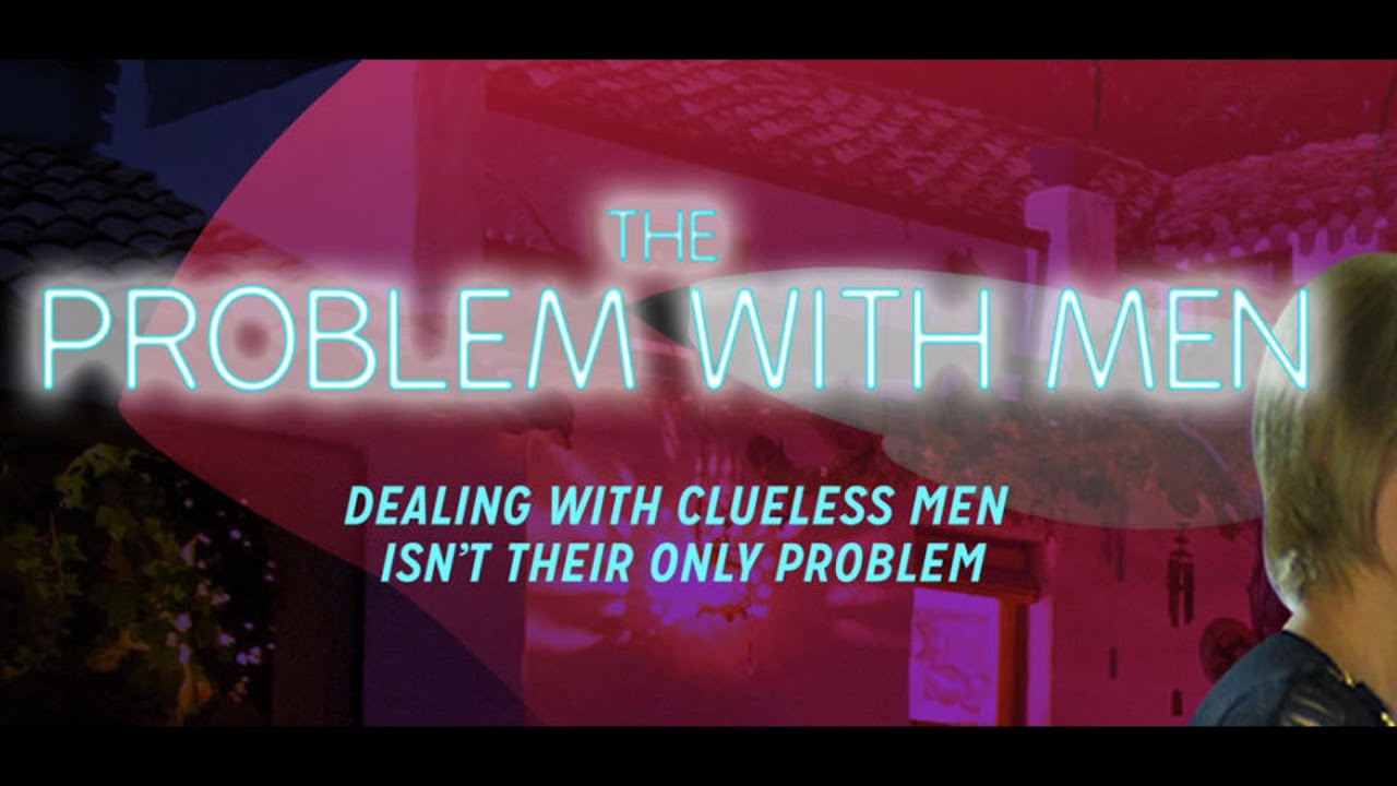 The Problem With Men - Trailer - YouTube