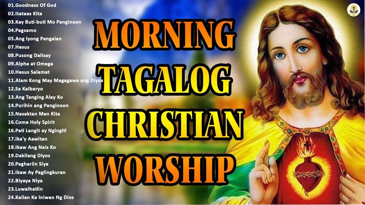 Morning Tagalog Worship Christian Songs Praise & Worship - Top Tagalog ...