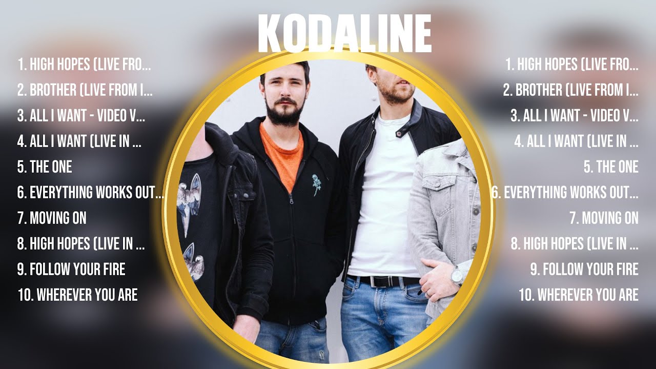 Kodaline Greatest Hits Full Album ️ Full Album ️ Top 10 Hits of All ...