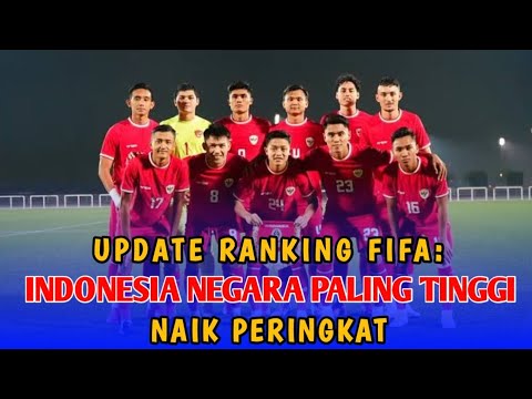 ⚽ Update Ranking FIFA: Indonesia Negara Paling Tinggi Naik Peringkat ...