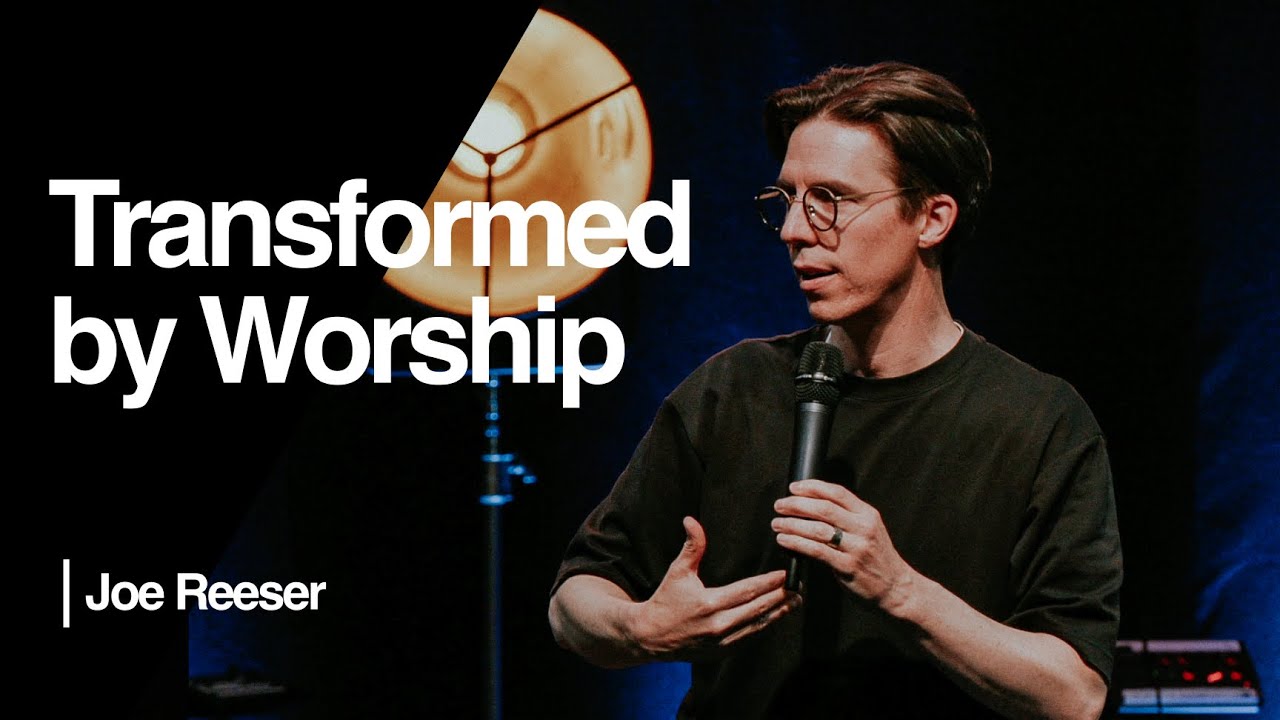 3 Shifts to See Worship Rightly — Joe Reeser | Ramp Church Manchester ...