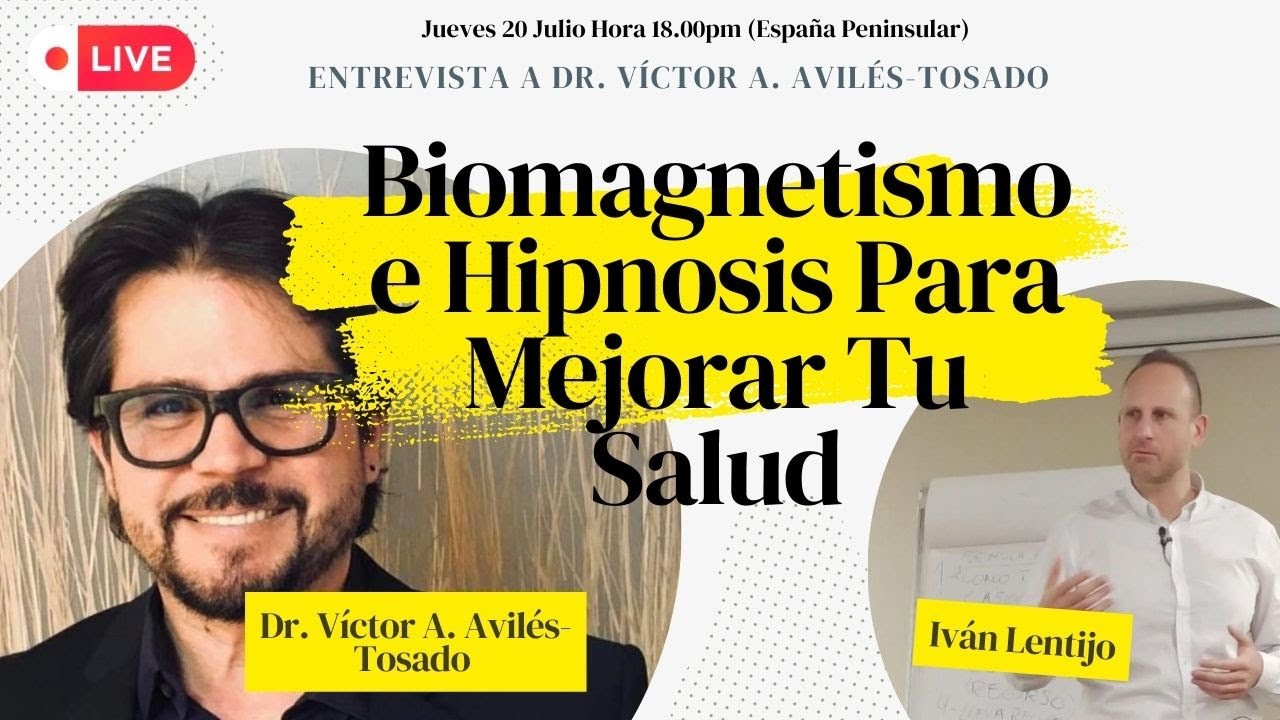 Biomagnetismo e Hipnosis Para Mejorar Tu Salud Con Dr. Victor Avilés ...