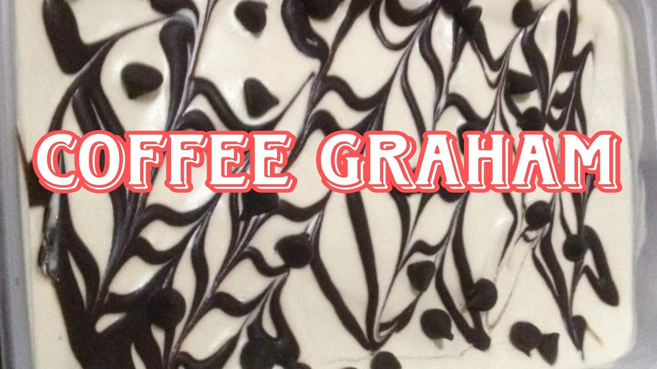 HOW TO MAKE COFFEE GRAHAM | SIMPLE RECIPE AND EASY TO MAKE | Angking ...