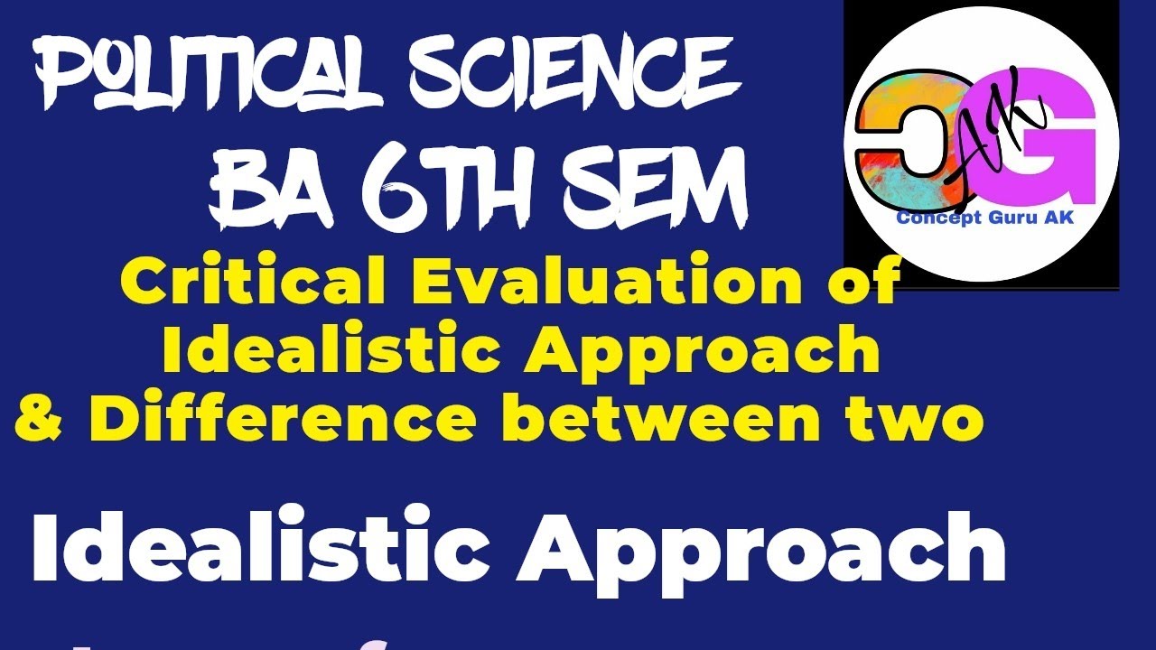 Critical evaluation of Idealistic Approach and difference between two ...