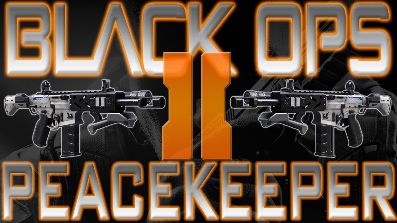 New Black Ops 2 SMG-Peacekeeper Weapon Guide - YouTube