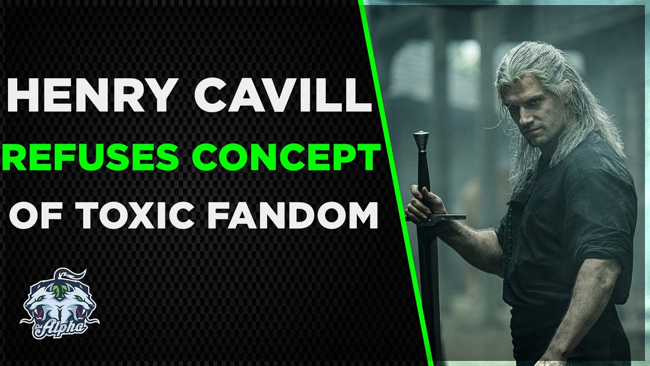 Henry Cavill denounces the concept of a Toxic Fandom in Witcher ...