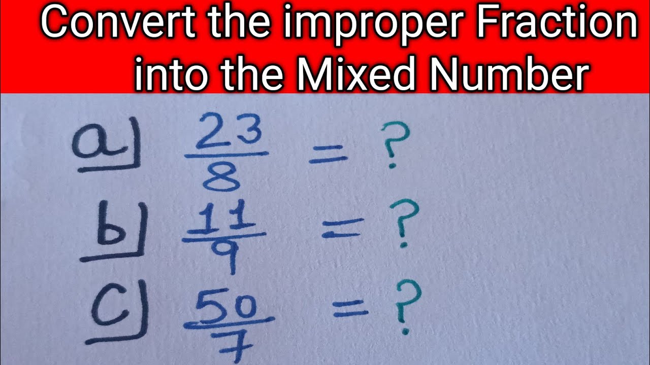 Convert improper Fraction into the Mixed Number | mixed fractions ...