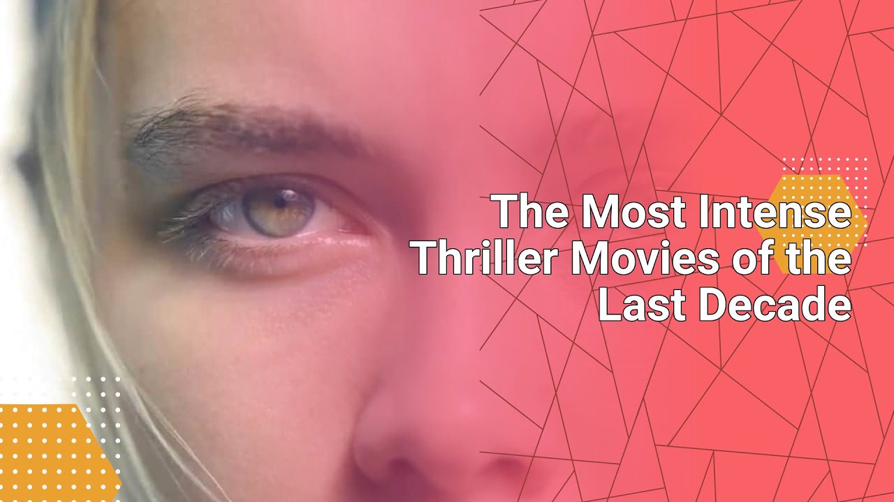 The Most Intense Thriller Movies of the Last Decade - YouTube