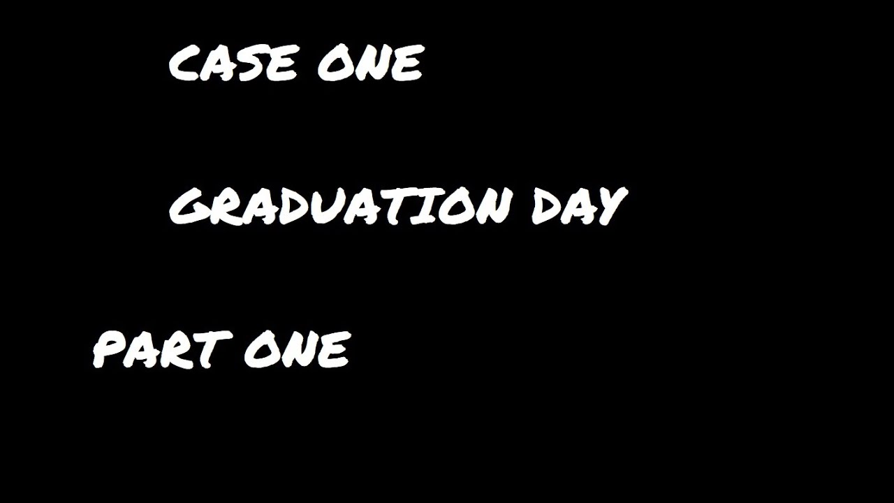 The Murder Murder Murder Show- Case One Graduation day Part One - YouTube