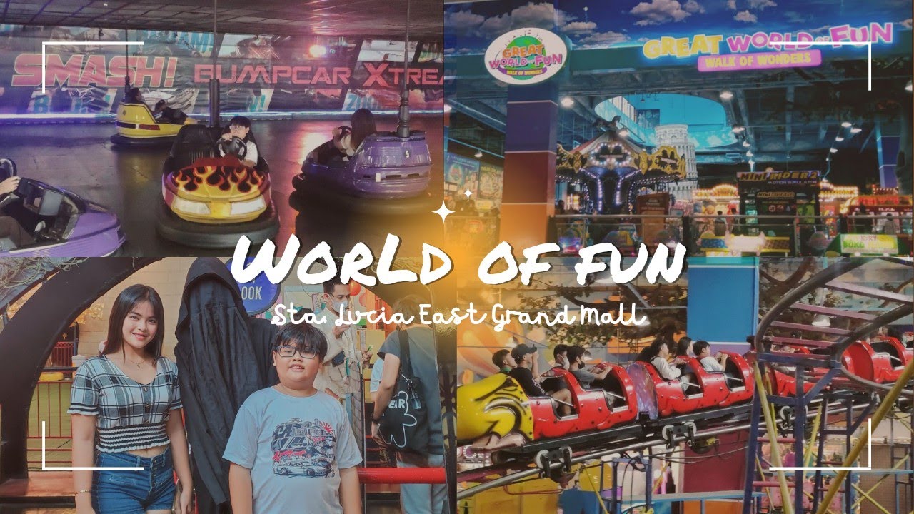 World of Fun | Sta. Lucia East Grand Mall Cainta, Rizal - YouTube