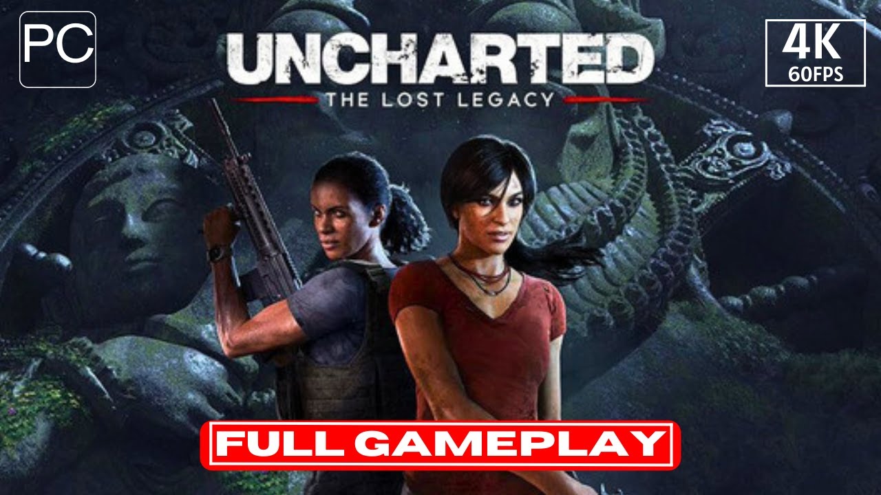 UNCHARTED LOST LEGACY PC Gameplay Walkthrough - YouTube