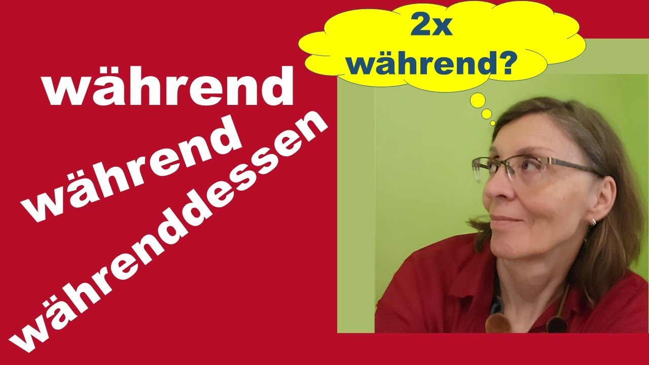 Wie ihr euch mit WÄHREND elegant ausdrückst (B2-Kurs, Teil 13) - YouTube
