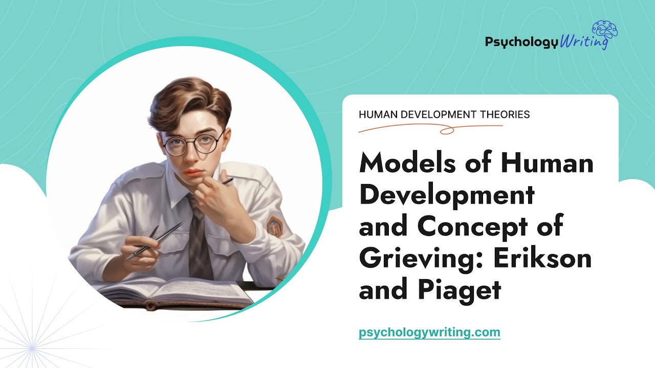 Models of Human Development and Concept of Grieving: Erikson and Piaget ...