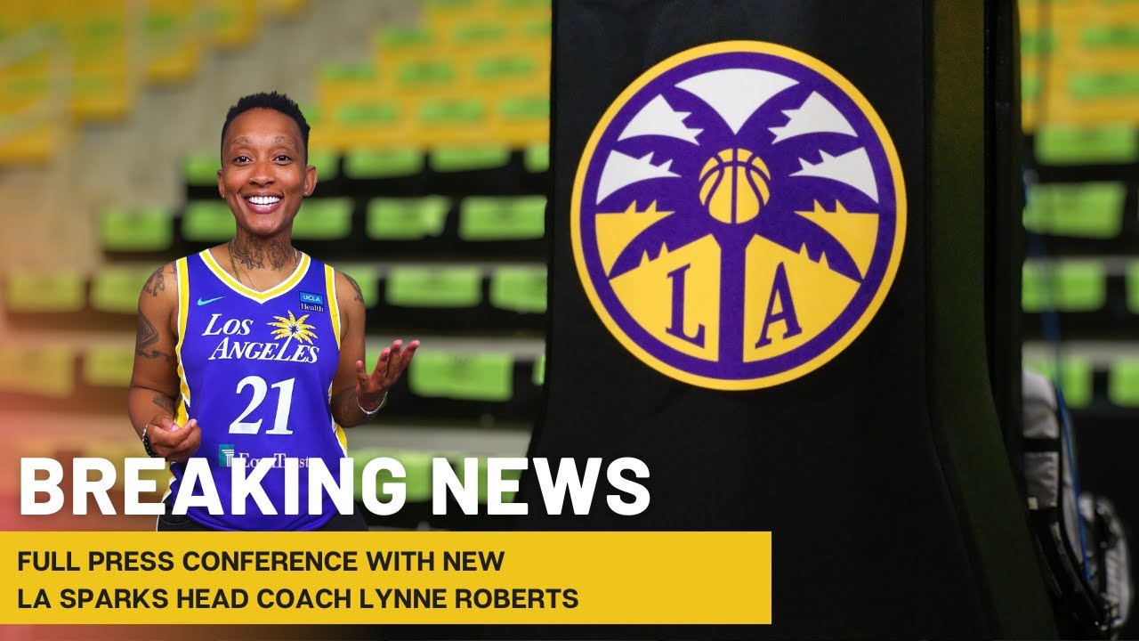 LYNNE ROBERTS Takes Charge! New LA Sparks Head Coach Press Conference ...