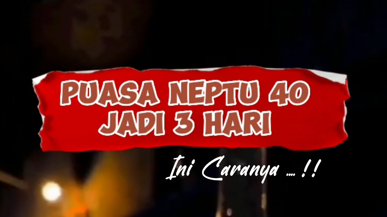 Puasa neptu 40 jadi 3 hari || Ilmu Kejawen - YouTube
