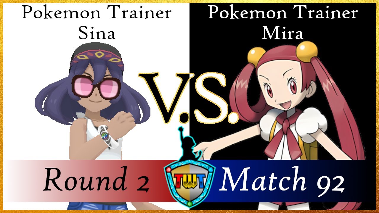 TWT Round 2 Match 92 - Pokemon Trainer Sina V.S. Pokemon Trainer Mira ...