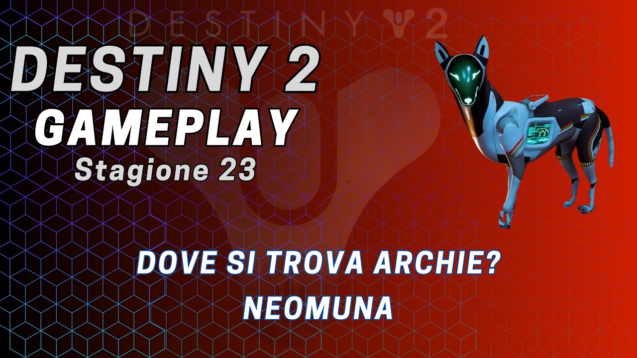 Destiny 2 Dove Trovare Archie Su NEOMUNA? - YouTube
