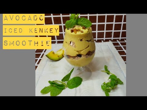 HEALTHY AVOCADO ICED KENKEY SMOOTHIE || YOU CAN'T RESIST THE TEMPTATION ...