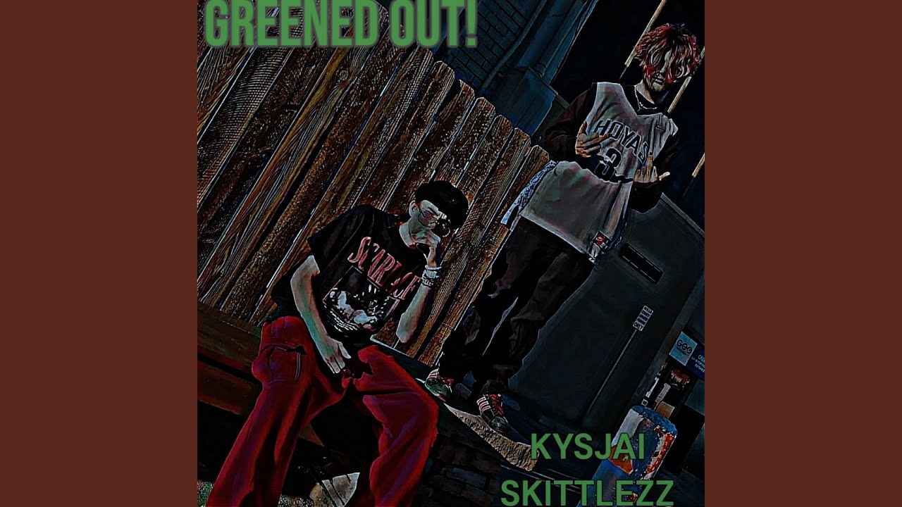GREENED OUT! (feat. SkittleZZ) - YouTube