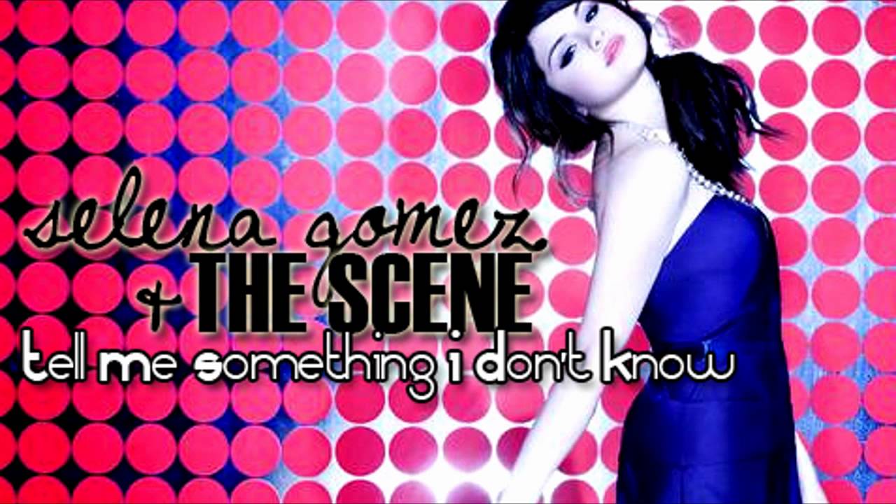Tell Me Something i Dont Know (Remake)- Selena Gomez & The Scene; [FULL ...