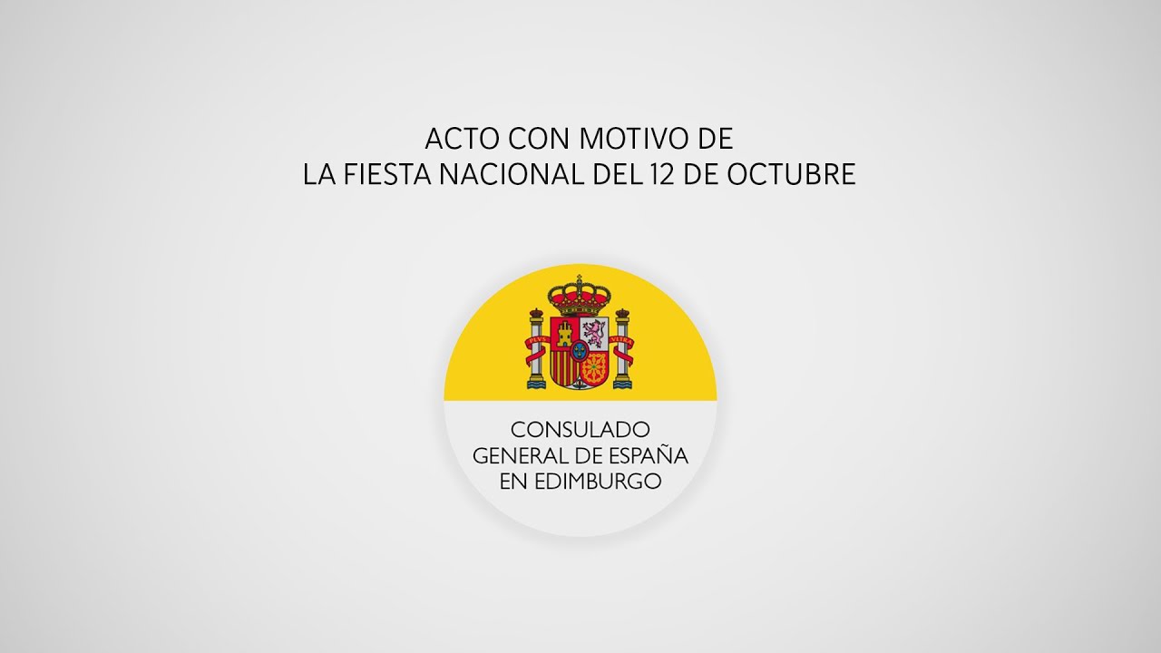 Consulado General de España en Edimburgo. Fiesta Nacional del 12 de ...
