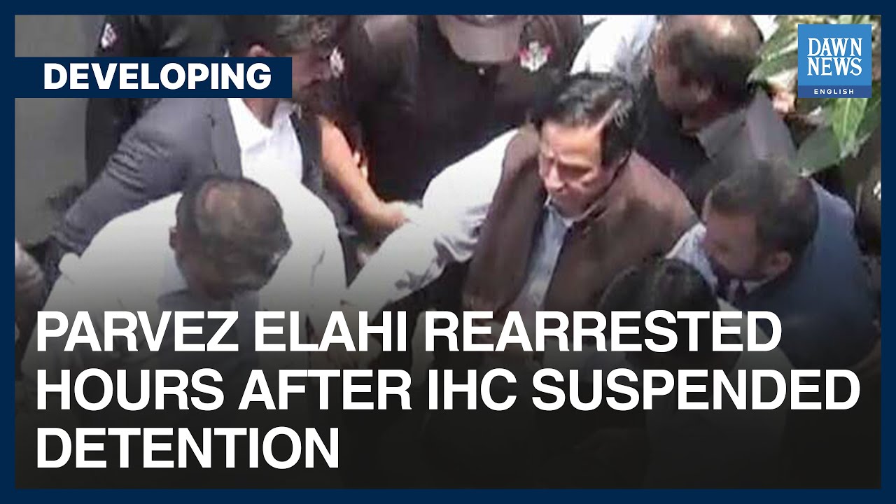 PTI President Parvez Elahi Rearrested Again Hours After IHC Suspended ...