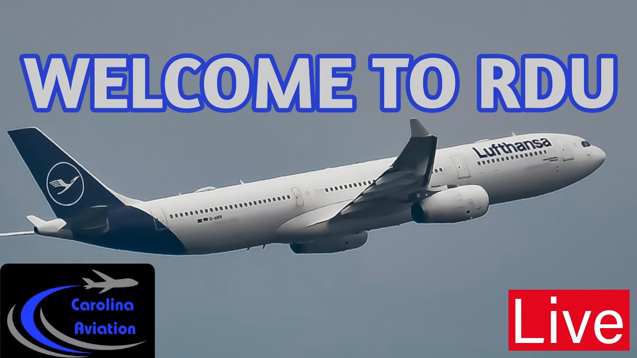🔴LIVE PLANE SPOTTING FROM: WELCOME LUFTHANSA TO RDU RALEIGH DURHAM INT🔴 ...