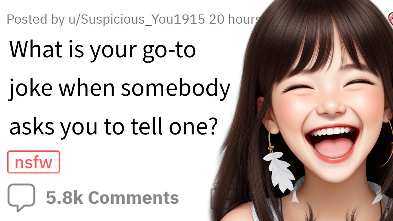 What is your go-to joke when somebody asks you to tell one?- Reddit ...