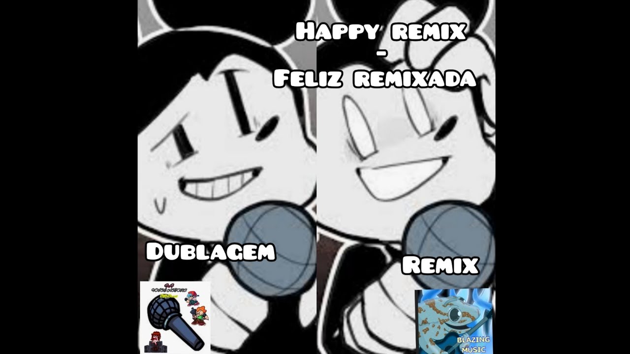 Happy Remix-Feliz Remixada Dublado por FnF Voice actors BR-Brasil😋🇧🇷 ...