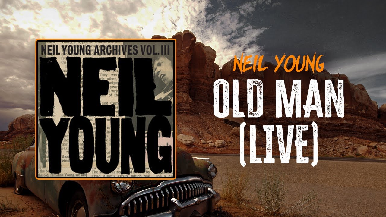 Neil Young - Old Man (live) | Lyrics - YouTube