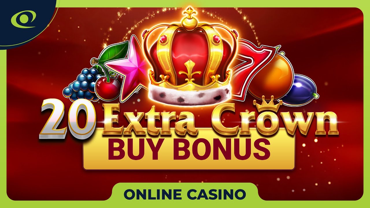 20 Extra Crown Buy Bonus Official Video - YouTube