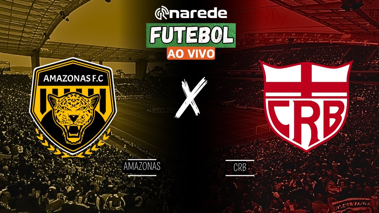 AMAZONAS X CRB AO VIVO HOJE DIRETO DA ARENA AMAZONAS - TRANSMISSÃO SÉRIE B 2024 - YouTube