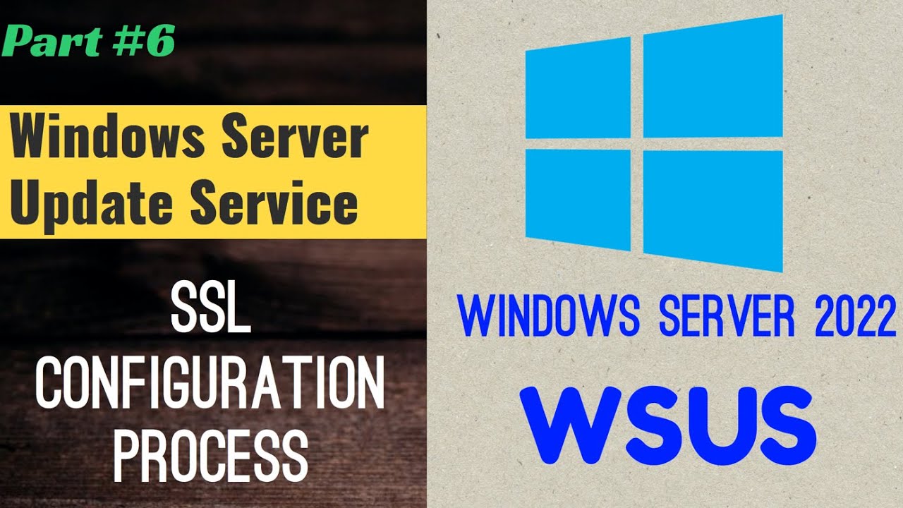 Microsoft WSUS SSL Configuration | Windows Server 2022 - YouTube