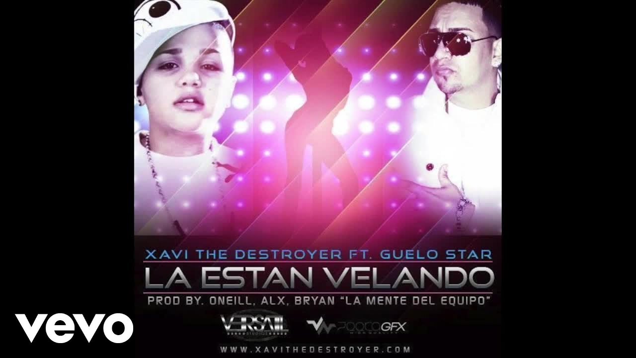 Xavi The Destroyer - La Estan Velando (Audio) ft. Guelo Star - YouTube