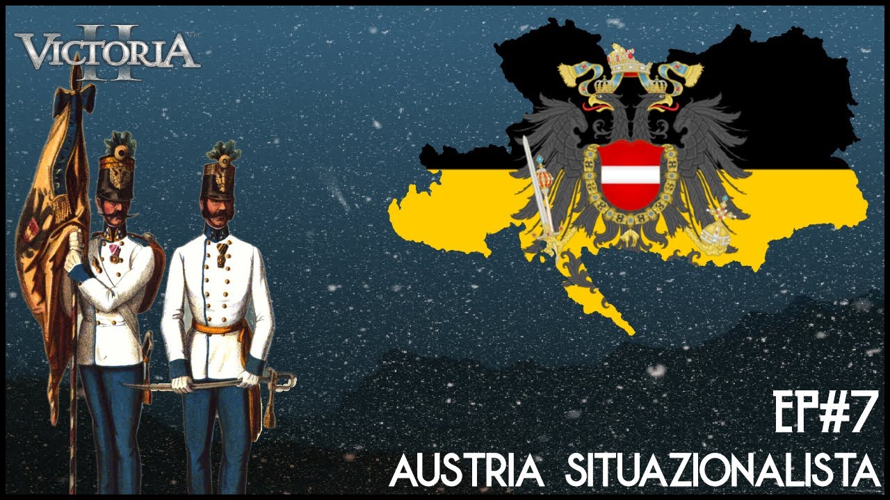 Victoria 2 │ GFM Mod │ Austria Situazionalista #7 [Cambio Generazionale ...