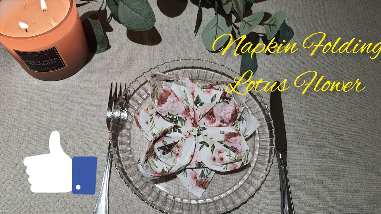 Napkin folding Lotus Flower/Impress your guests with amazing Napkin ...