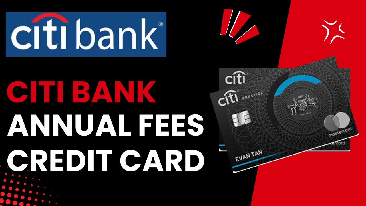 What Are The Annual Fees Associated With Citibank Singapore Credit ...