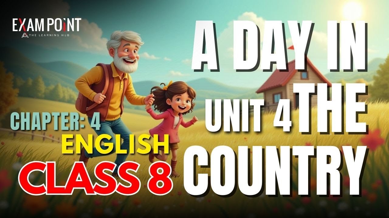 Class 8 English: A Day in the Country | Unit 4 Chapter Explained with ...