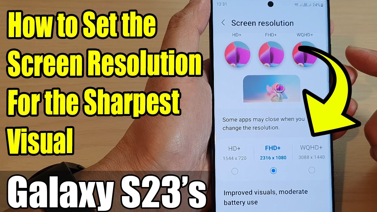 Galaxy S23's: How to Set the Screen Resolution For the Sharpest Visual ...