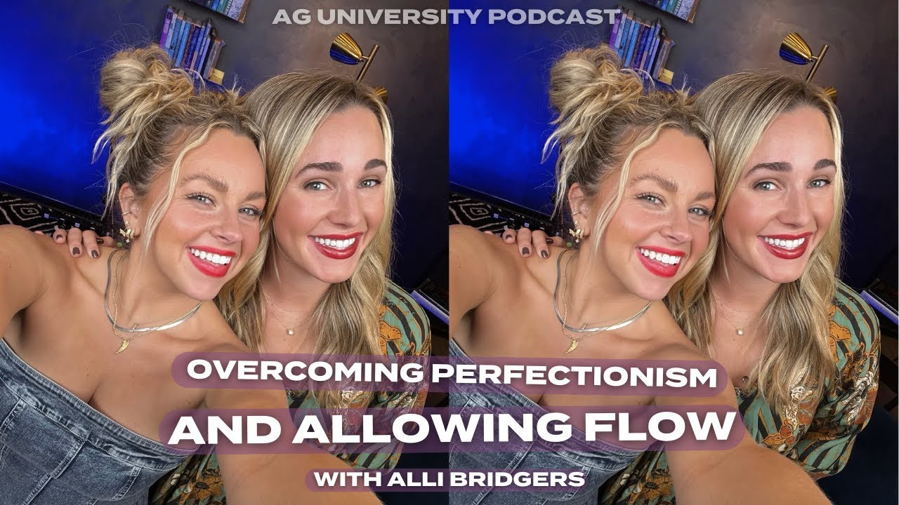 55: Overcoming Perfectionism & Allowing Flow + Ease with Alli Bridgers ...