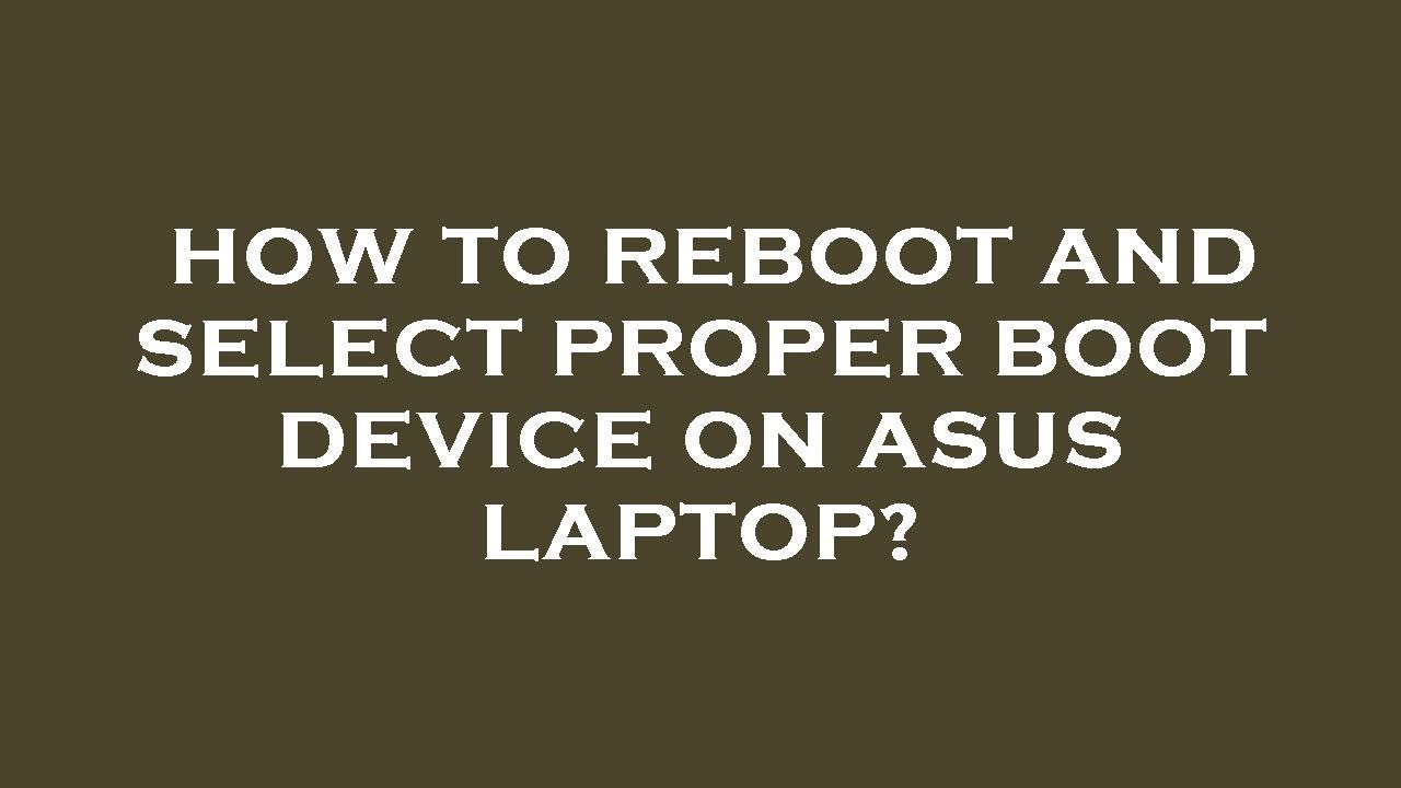 How to reboot and select proper boot device on asus laptop? - YouTube