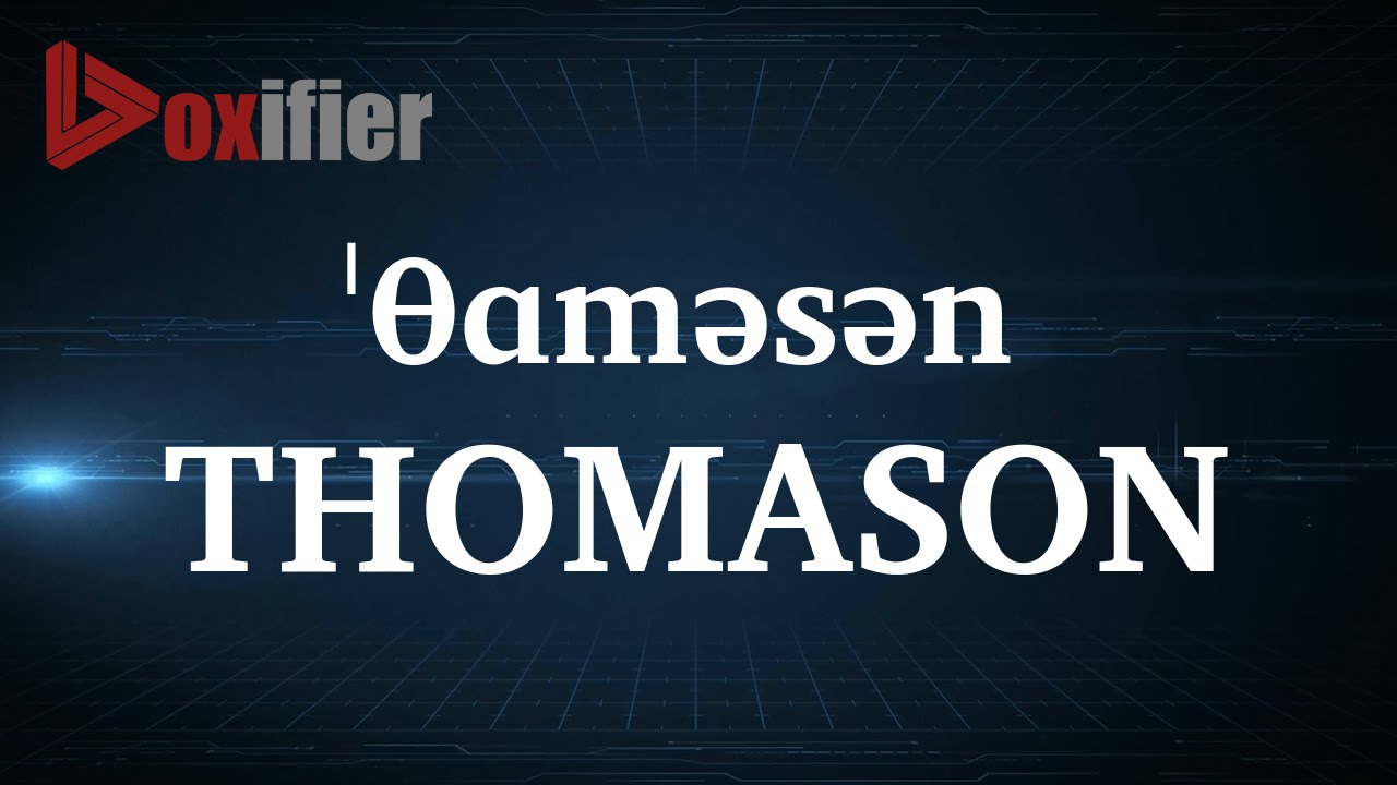 How to Pronunce Thomason in English - Voxifier.com - YouTube
