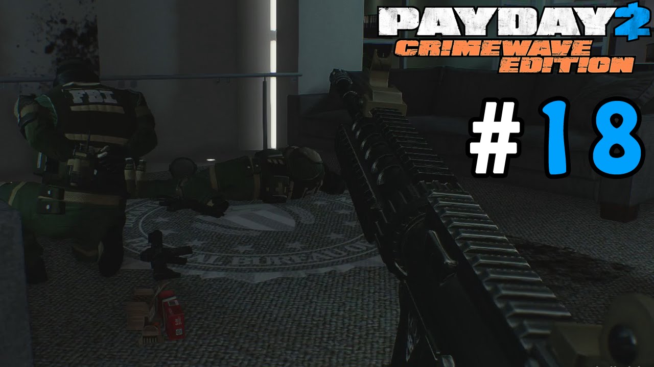 Payday 2: Crimewave Edition Walkthrough Part 18 - Braking Into The FBI ...